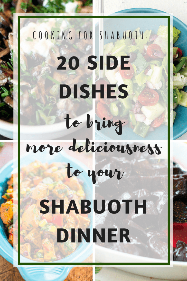 20 Side Dishes to bring more deliciousness to your Shabuoth Dinner ...